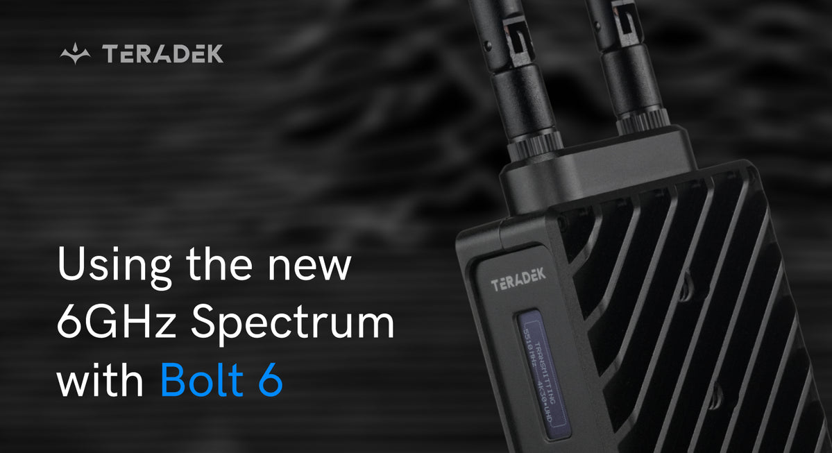Using the New 6GHz Spectrum for Wireless Video Transmission with Bolt 6 ...